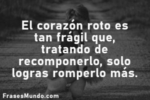 Frases de Corazón Roto para DESAHOGARSE - FrasesMundo